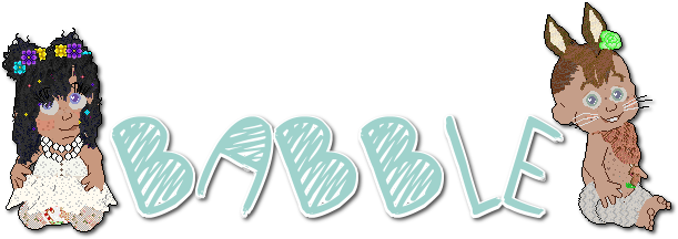Babble! ~ [updated dec 10]